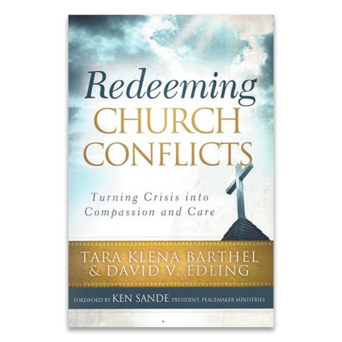 Redeeming Church Conflicts: Turning Crisis into Compassion and Care ...
